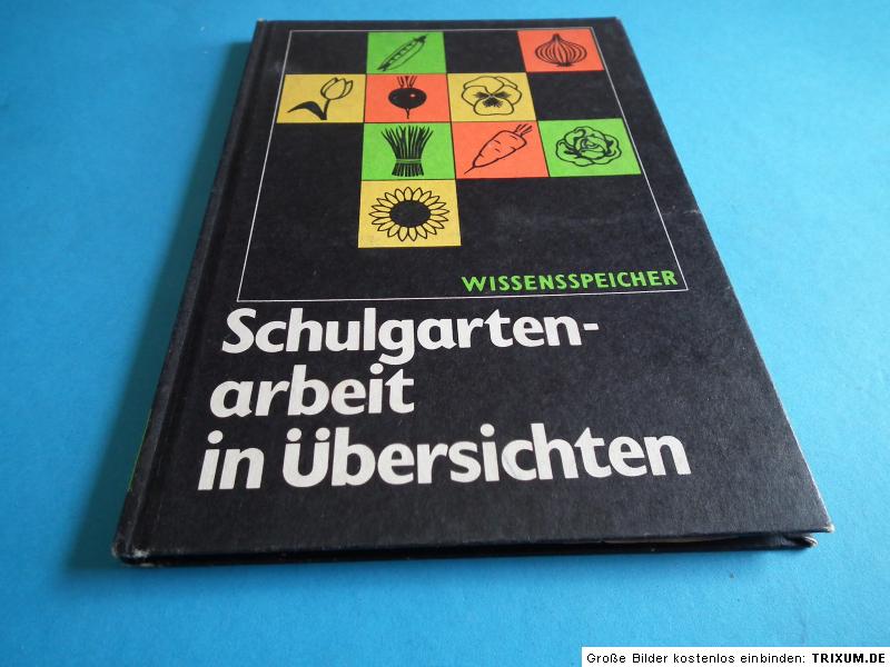 DDR Schulbuch / Lehrbuch /Wissensspeicher Schulgarten in Übersichten g ... DDR Schulbuch / Lehrbuch /Wissensspeicher Schulgarten in Übersichten g ...